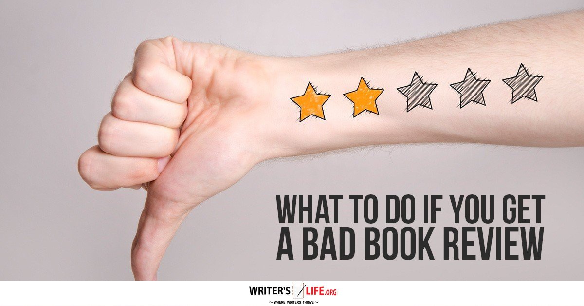 What To Do If You Get A Bad Book Review Writer s Life what-to-do-if-you-get-a-bad-book-review-writer-s-life